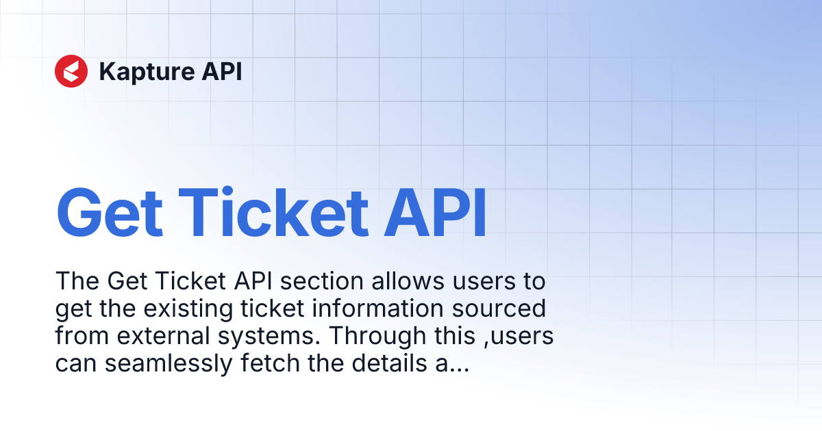 Get Ticket API | Kapture API
